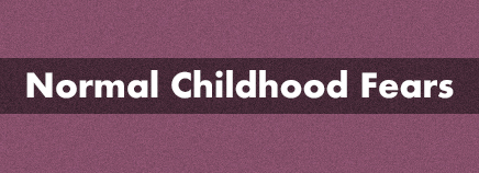 Kidshealth: Normal Childhood Fears | Akron Children's Hospital