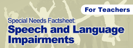 Kidshealth: Speech and Language Impairments Factsheet (for Schools ...