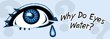 Kidshealth: Why Do Eyes Water? | Akron Children's Hospital