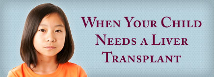 Kidshealth: When Your Child Needs a Liver Transplant | Akron Children's ...