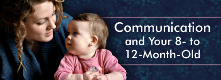 Kidshealth: Communication and Your 8- to 12-Month-Old | Akron Children ...