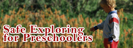 Kidshealth: Safe Exploring for Preschoolers | Akron Children's Hospital