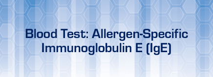 Kidshealth: Blood Test: Allergen-Specific Immunoglobulin E (IgE ...