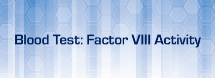 Kidshealth: Blood Test: Factor VIII Activity | Akron Children's Hospital