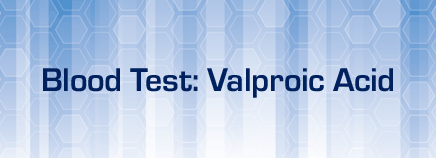 Kidshealth: Blood Test: Valproic Acid | Akron Children's Hospital