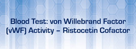 Kidshealth: Blood Test: von Willebrand Factor (vWF) Activity ...