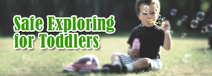 Kidshealth: Safe Exploring for Toddlers | Akron Children's Hospital