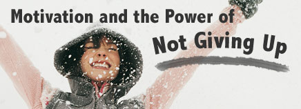 Kidshealth: Motivation and the Power of Not Giving Up | Akron Children ...